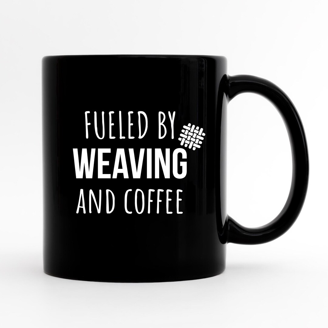 Funny Weaving Mug, Weaving Gift for Men and Women, Weaving Lover ...