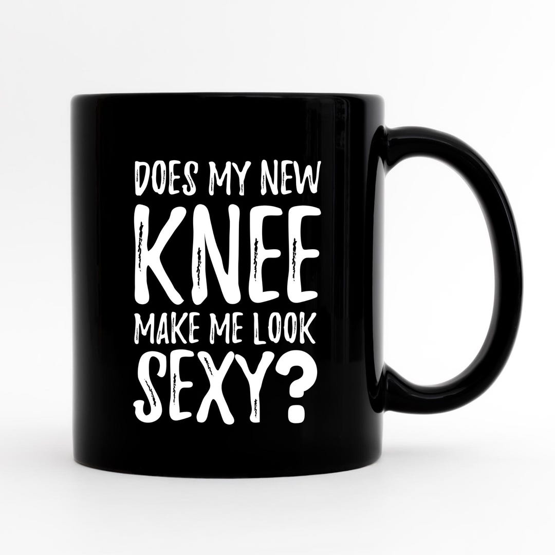 Knee Surgery Gift, Knee Gift, Funny Knee Mug, Knee Coffee Mug, Knee ...