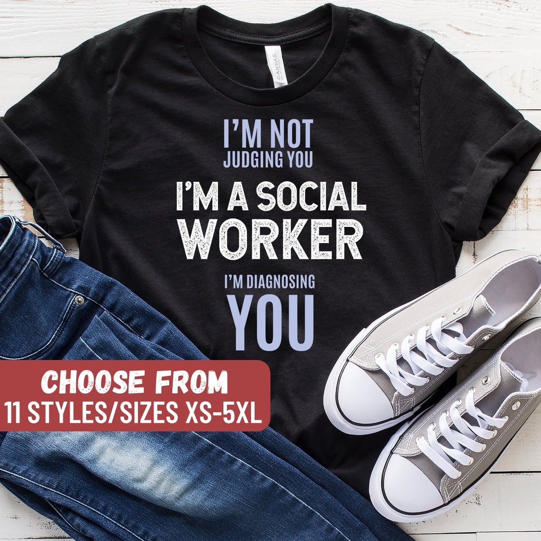 Social Worker Shirt, Social Worker Gift, Social Work Shirt, Social Work ...