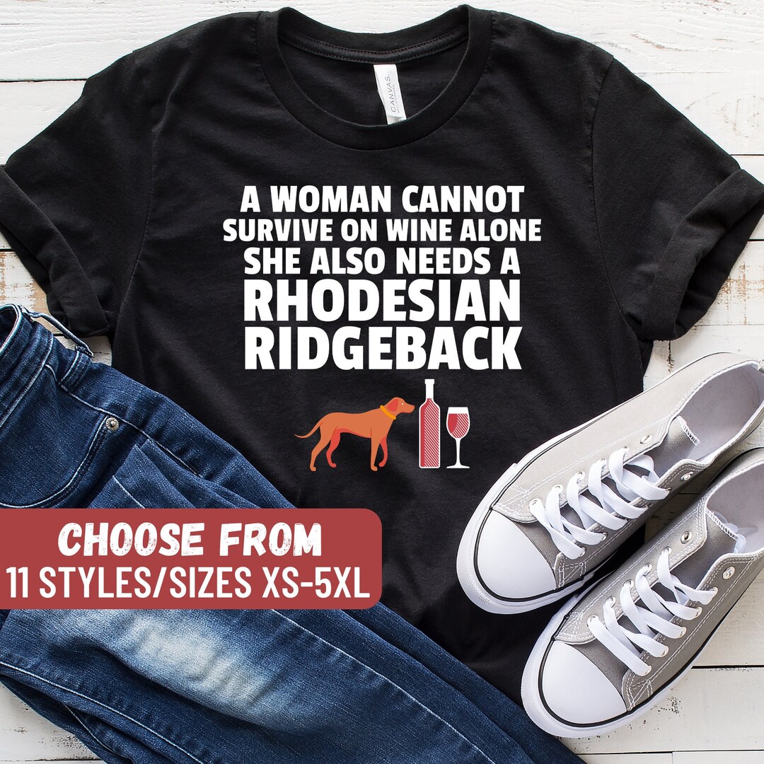 Funny Rhodesian Ridgeback Shirt, Ridgeback Lover Gift, A Woman Cannot ...