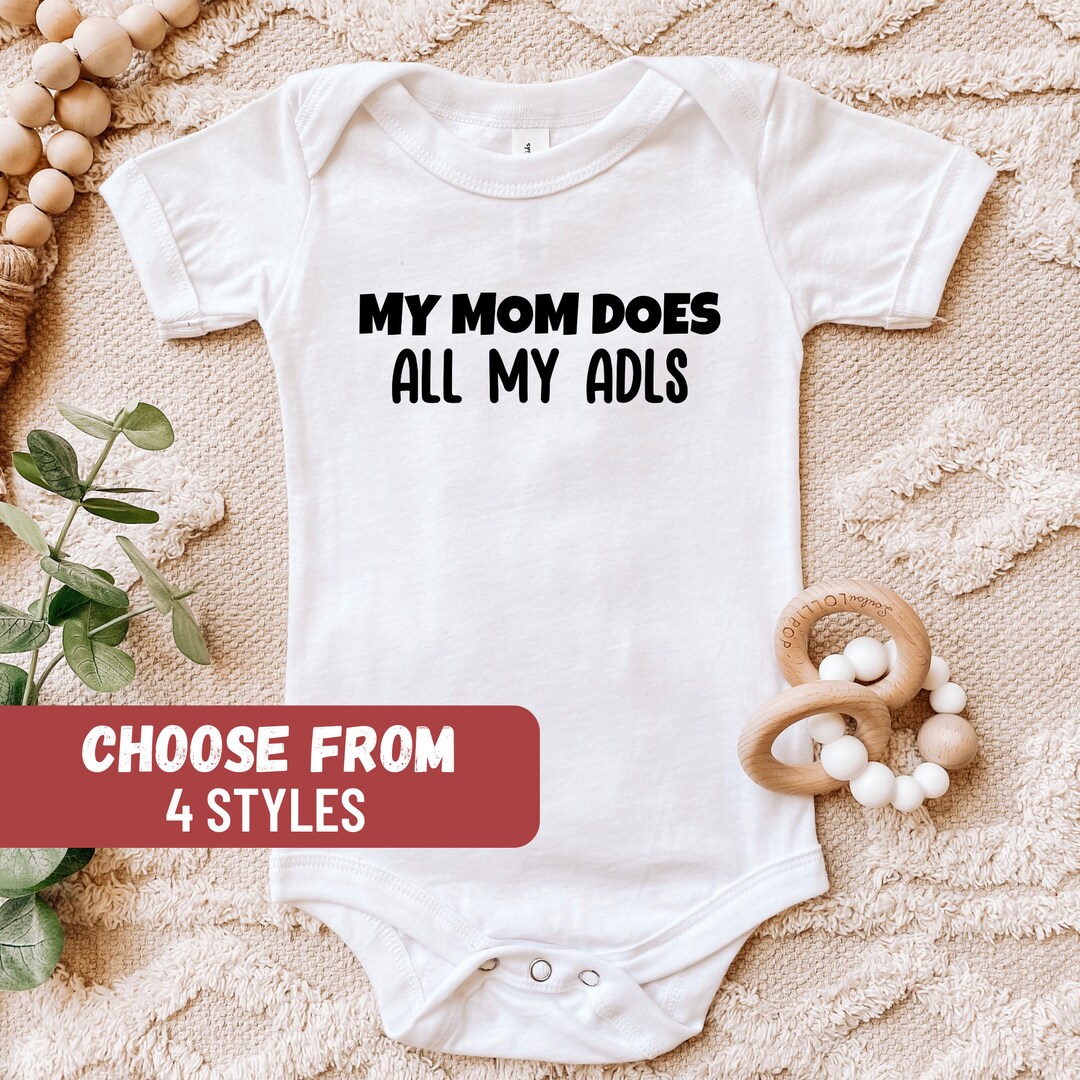My Mom Does All My ADLS Baby Bodysuit, Occupational Therapist Gift, OT ...