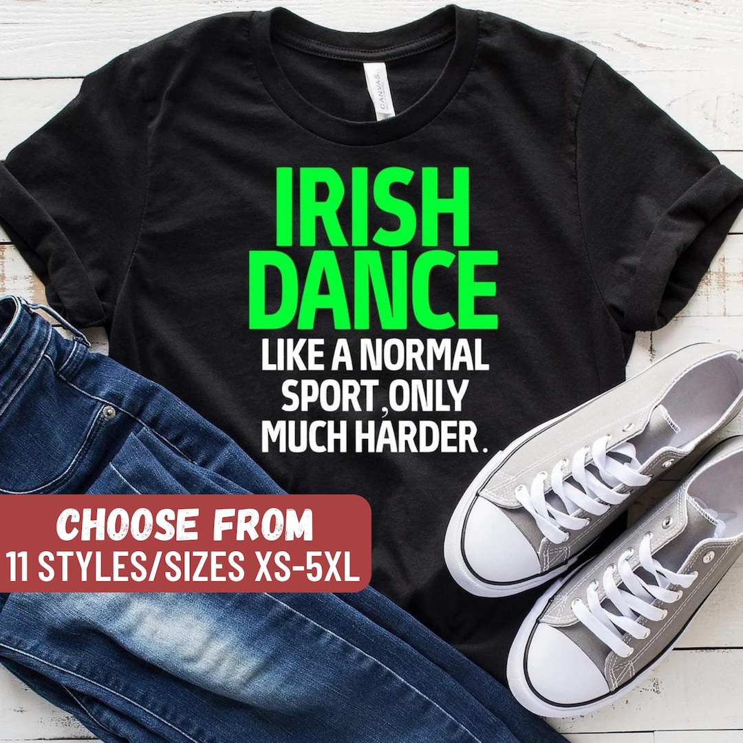 Irish Dance Shirt, Irish Dancer, Irish Gift, Irish Dance Teacher, Irish ...