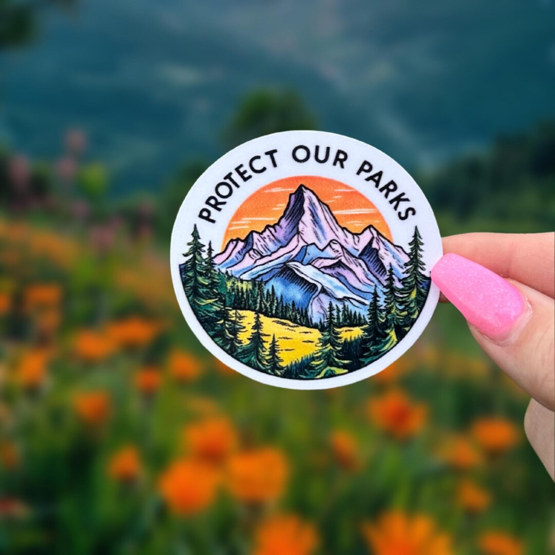 Protect Our Parks Sticker, National Park Sticker, Mountain Stickers ...
