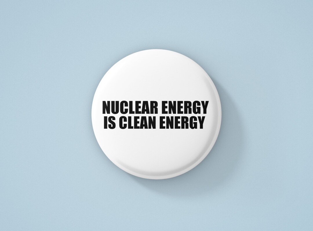 Nuclear Energy is Clean Energy Pin, Nuclear Pin, Nuclear Energy Pin ...