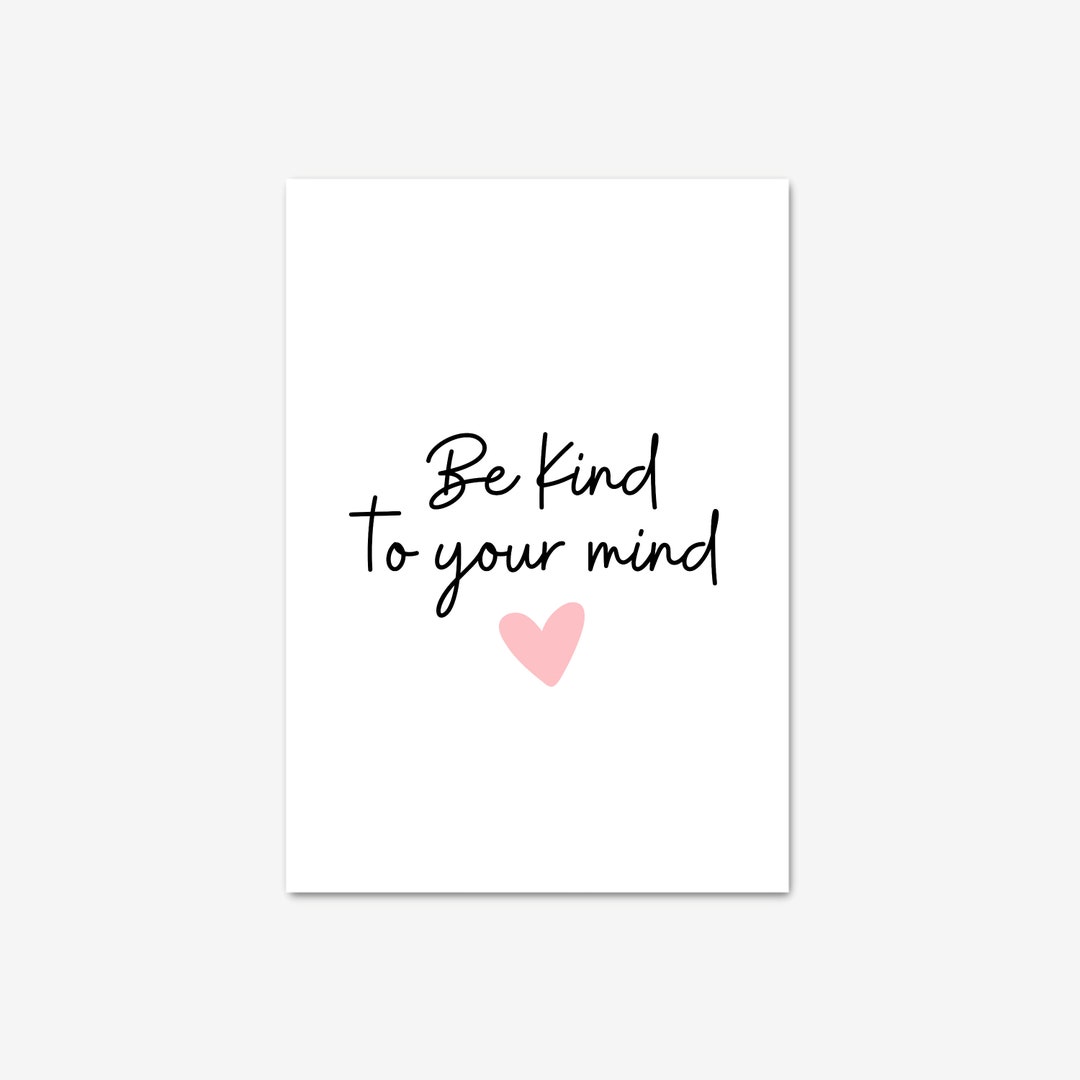 Be Kind to Your Mind Print, Mental Health Poster, Motivational Wall Art ...