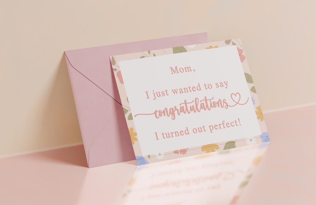 Congratulations Mom I Turned Out Perfect Mother's Day Gift | Greeting ...