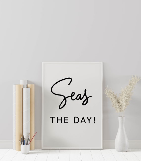 Seas the Day Printable Wall Art Motivational Quote - Etsy