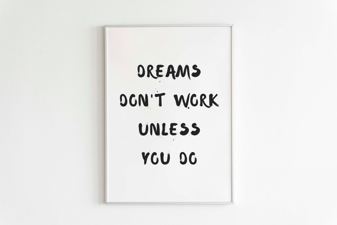 Dreams Don't Work Unless You Do, Printable Wall Art, Inspirational ...