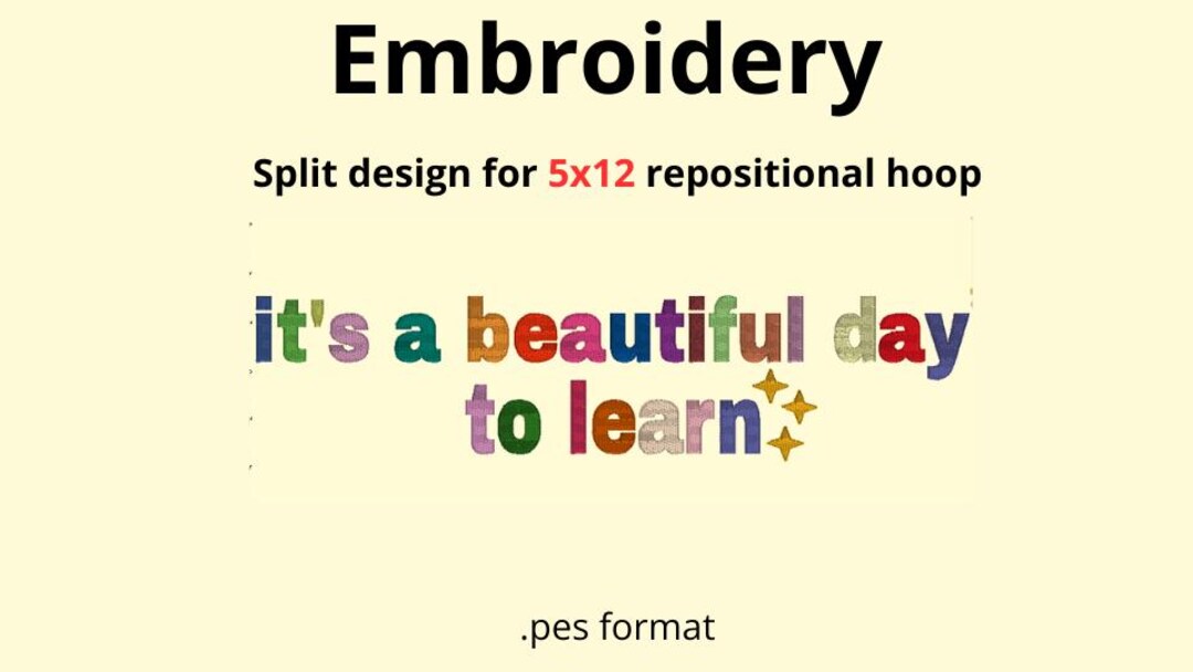 It's a Beautiful Day to Learn Embroidery Design Split for Repositional ...