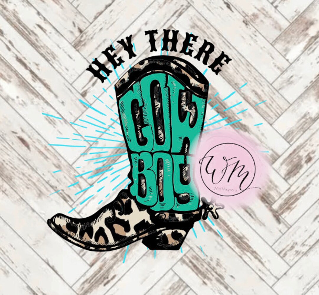 Hey There Cowboy PNG Sublimation File - Etsy