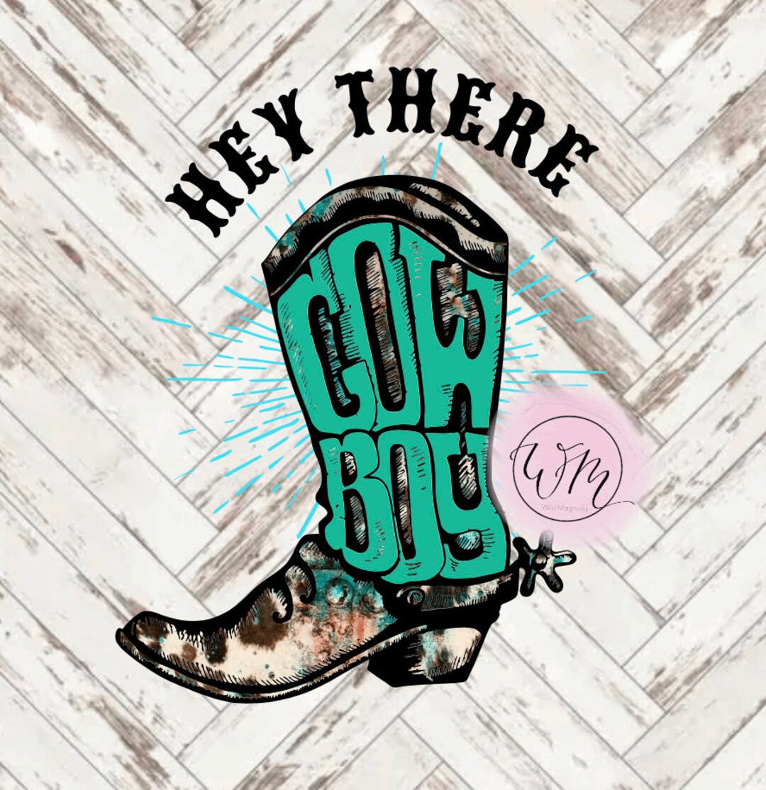 Hey There Cowboy PNG Sublimation File - Etsy