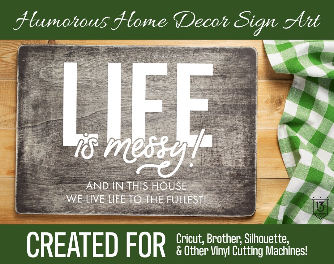 Humorous Home Decor Sign Art - Life is Messy - Etsy