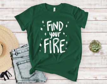 Find Your Fire Shirt - Etsy