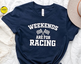 Weekends Are for Racing Shirt - Etsy