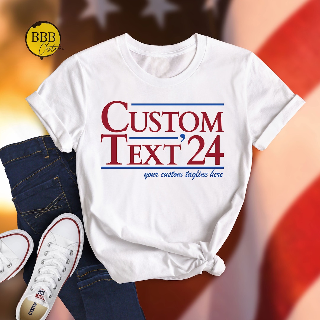 Custom Vote 2024 Shirt, Custom Election Shirt, President T-shirt ...