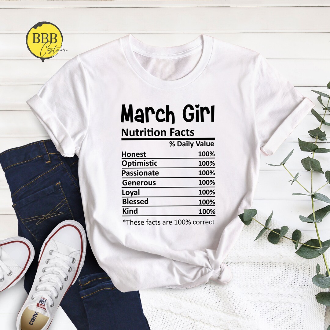 March Girl Nutrition Facts Birthday Shirt: Birthday Month Tee - Etsy