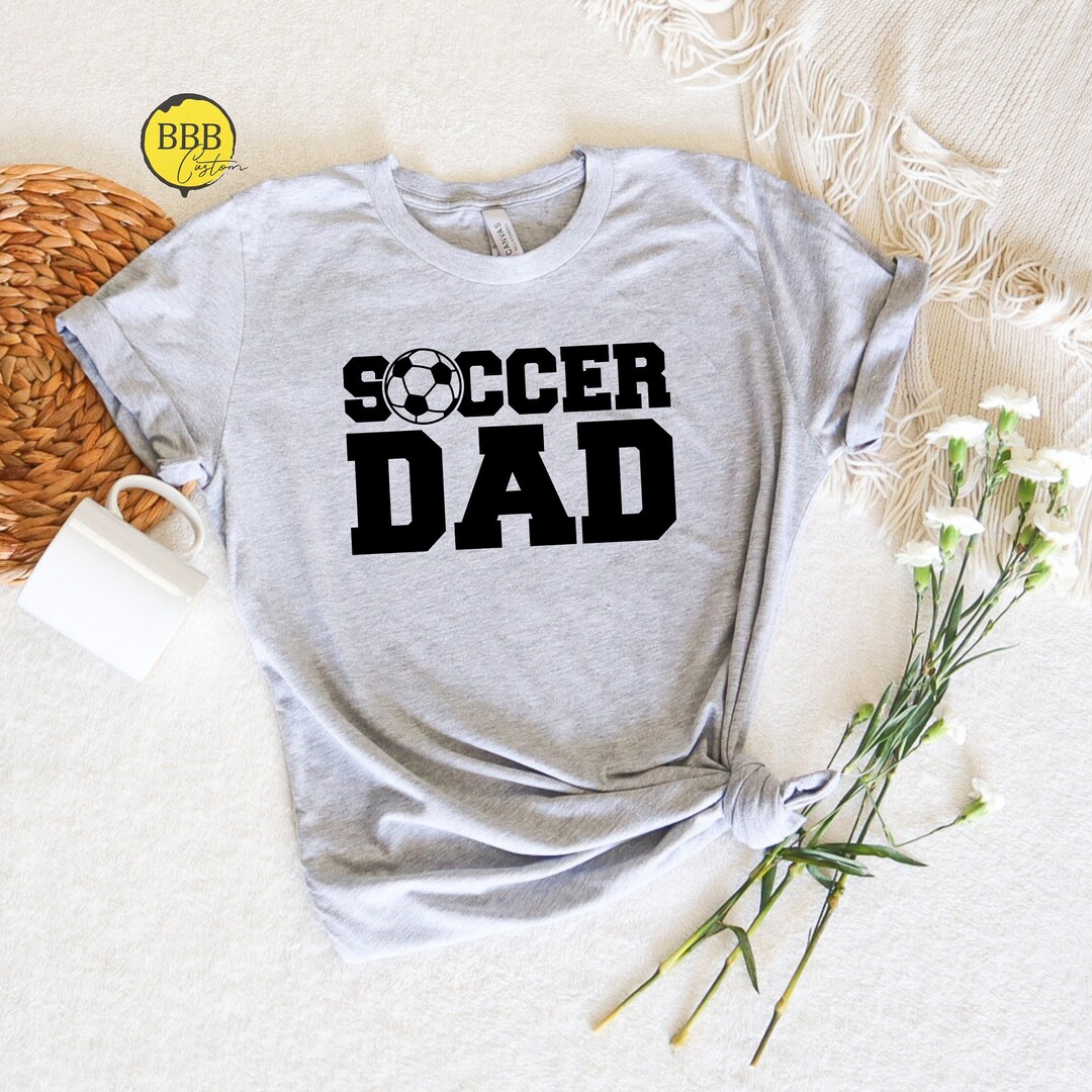 Soccer Dad Shirt, Football Dad Shirt, Soccer Tee, Sports Dad Shirt ...