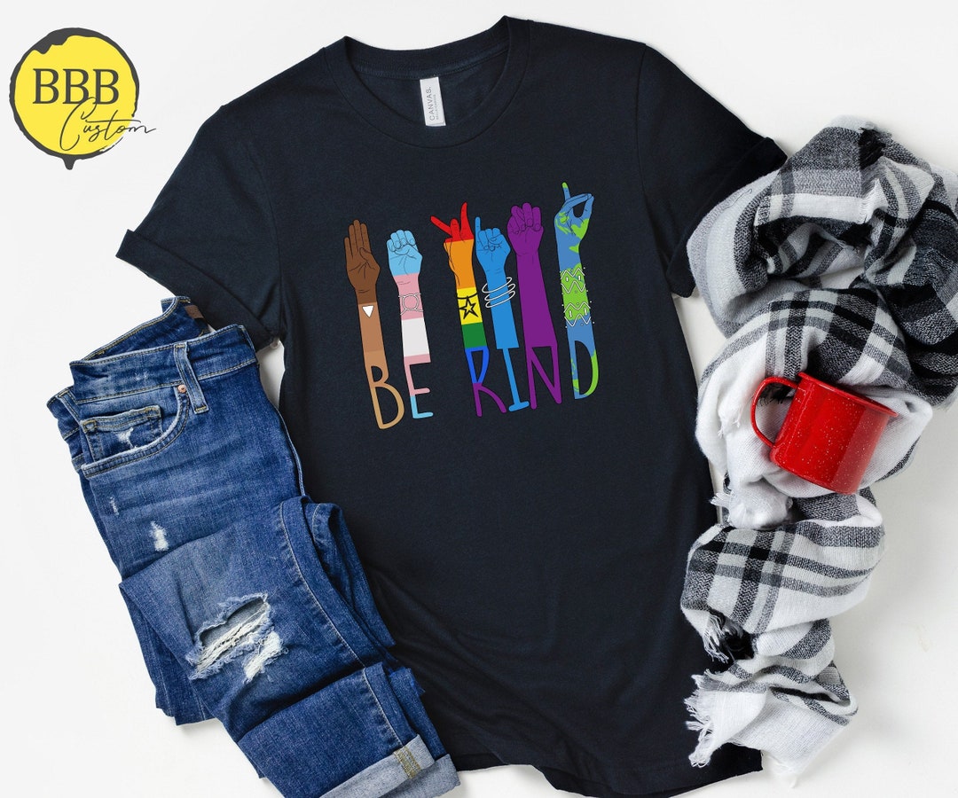 Be Kind Sign Language Shirt, Rainbow Be Kind, Equality Shirt, Human ...