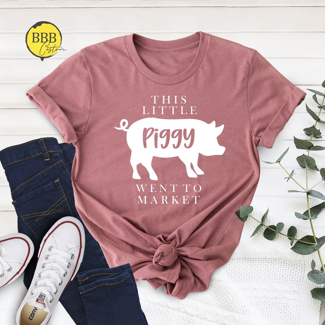 This Little Pig Went Shirt, Pig Lover Gift, Farm Family Shirt, Pigs ...
