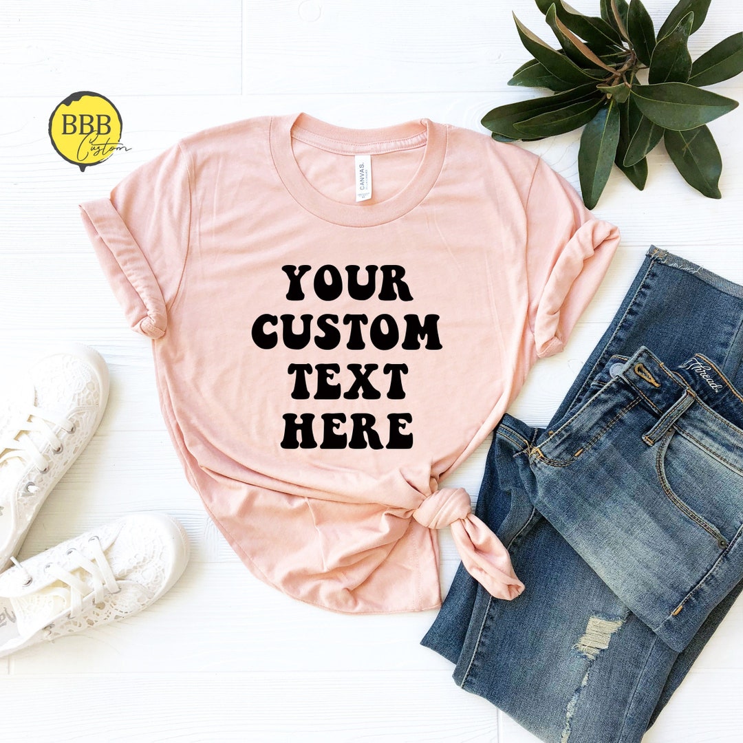 Your Custom Text Shirt, Personalization Shirt, Custom Text Shirts, Add ...