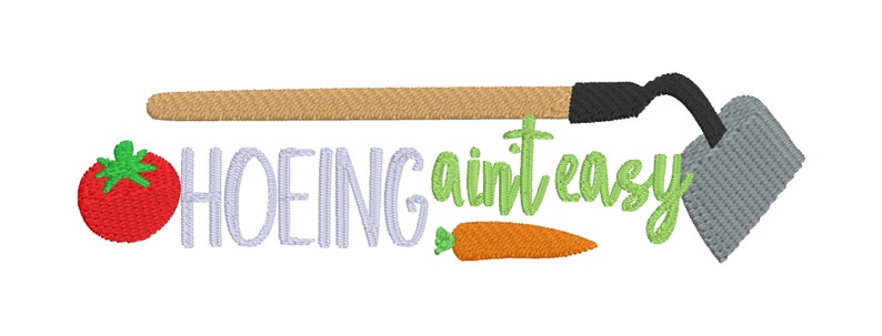 Hoeing Ain't Easy PES Embroidery - Etsy