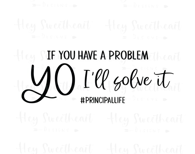 If You Have a Problem, YO I'll Solve It #principallife | Principal ...