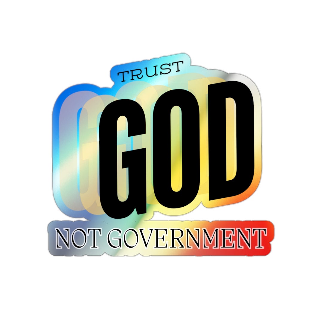 Trust GOD Not Government - Holographic Die-cut Stickers - Etsy