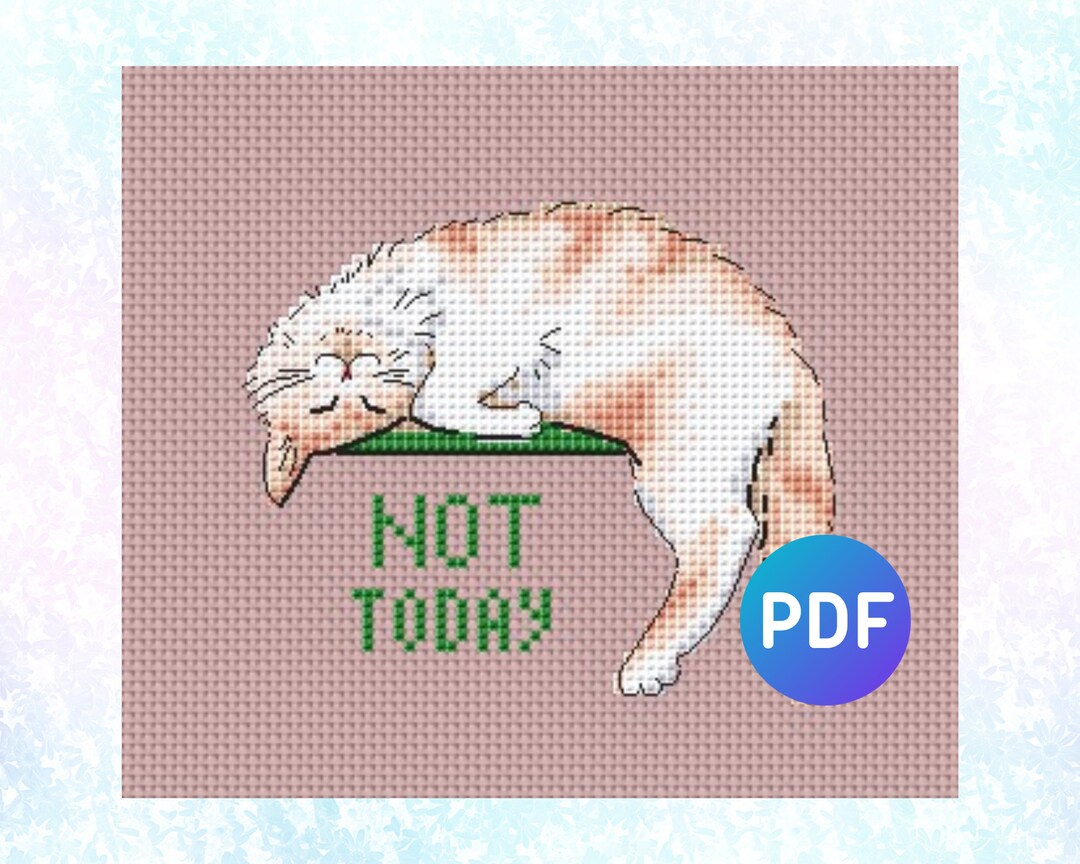 Not Today Cat Cross Stitch Pattern, Lazy Cat Embroidery Design, Relaxed ...