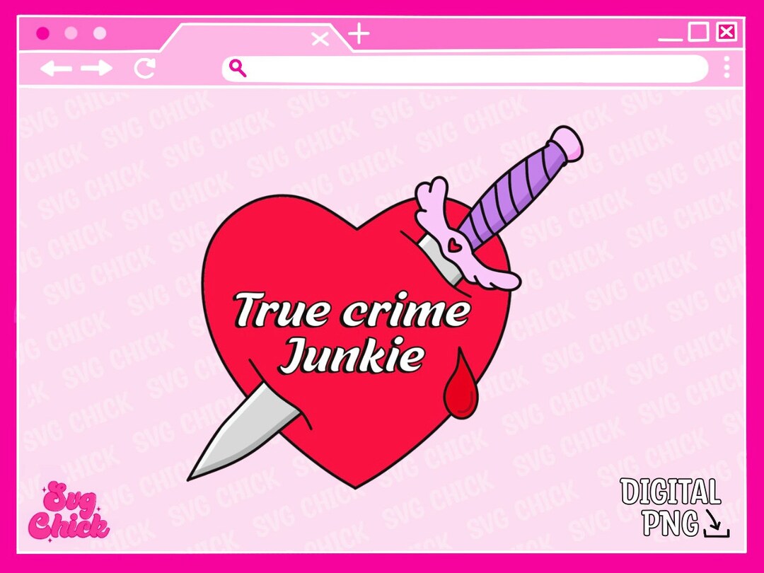 True Crime Lover PNG True Crime Addict SVG Murder - Etsy