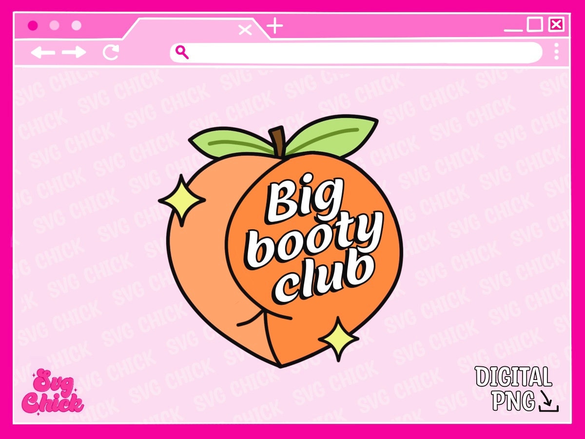 Big Booty Club Png Peach Svg Cutie With A Booty Funny Png Confidence Quote Bad Ass Peach