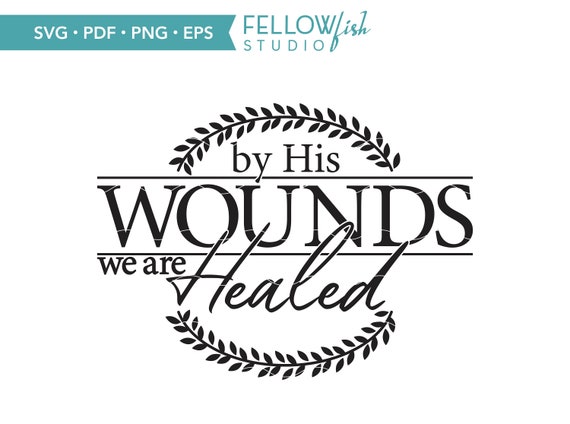 By His Wounds We Are Healed Svg Jesus Easter Svg Scriptures | Etsy