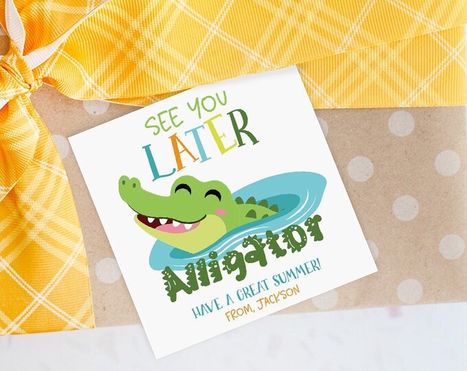 Last Day of School Printable Tags, See You Later Alligator Favor Bag ...