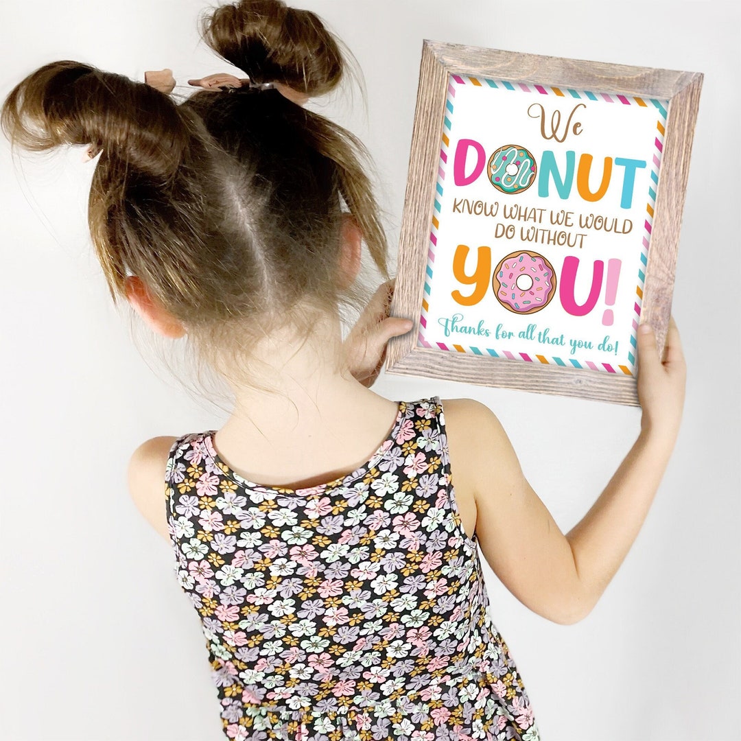 Donut Know What We Would Do Without You, Printable Teacher Appreciation ...
