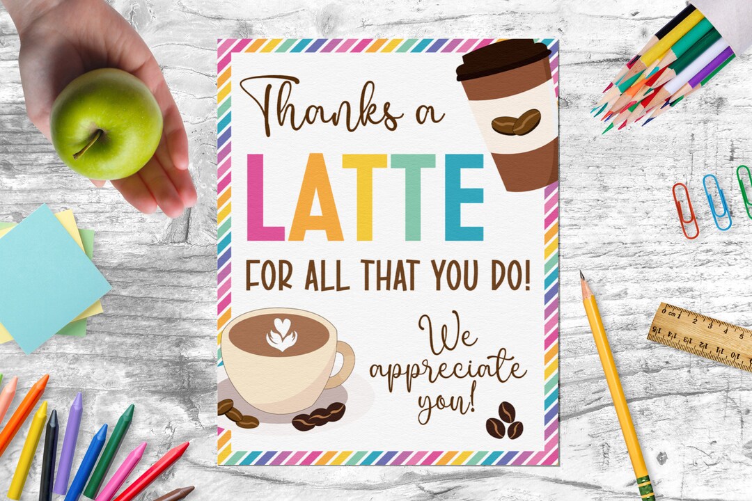 Coffee Appreciation Sign, Thanks A Latte for All You Do, Nurse, Teacher ...