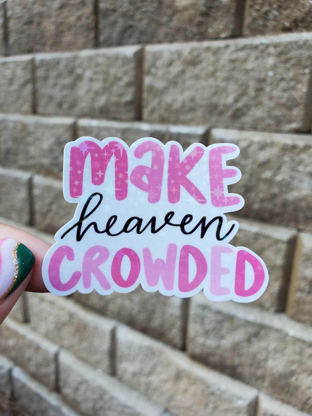 Make Heaven Crowded / Pink GLITTER Sticker / Gift for Christian Women ...