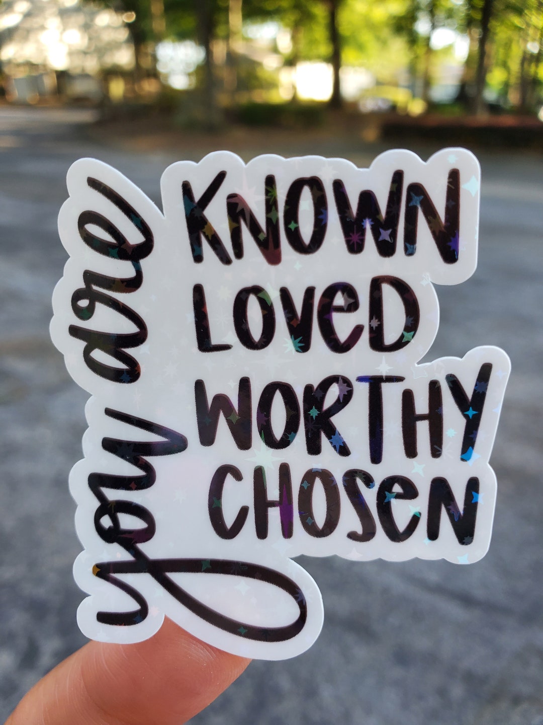 You Are Known, Loved, Worthy, Chosen / Glitter Sticker / Gift for ...
