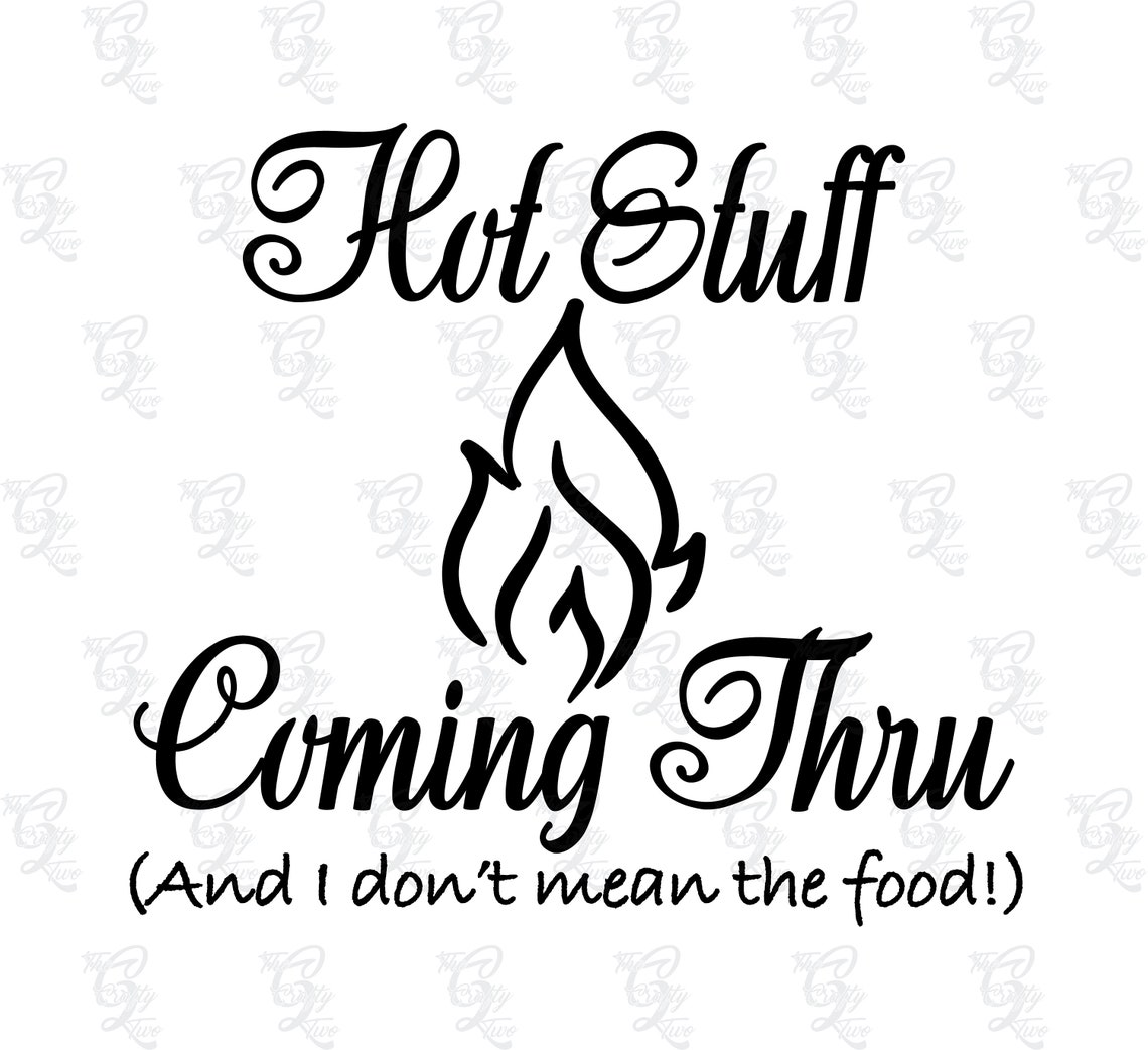 Hot Stuff Coming Thru Digital SVG - Etsy