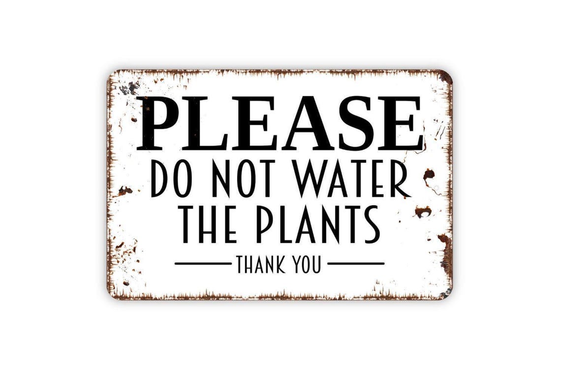 Please Do Not Water the Plants Thank You Sign - Office Garden ...