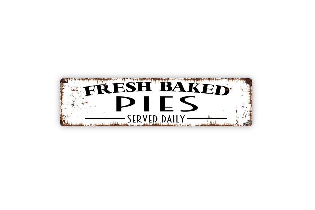 Fresh Baked Pies Served Daily Sign - Farmer's Market Baked Goods ...