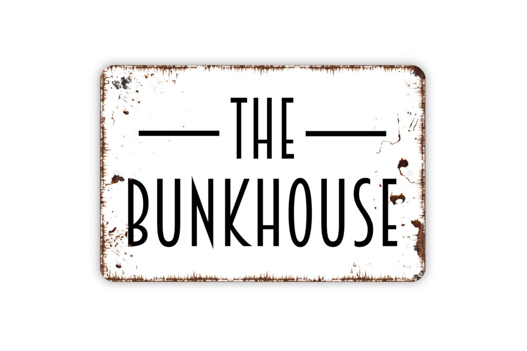 The Bunkhouse Sign - Metal Indoor or Outdoor Wall Art - Etsy