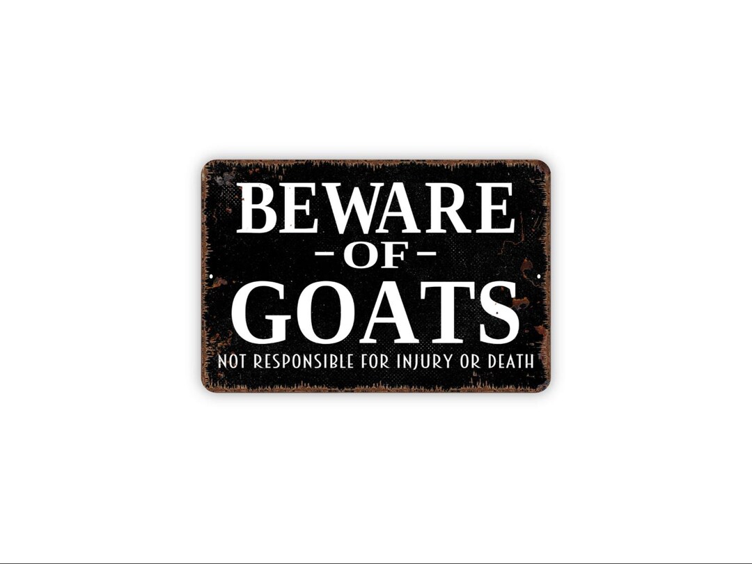 Beware of Goats Sign | Not Responsible for Injury or Death | Funny Farm ...