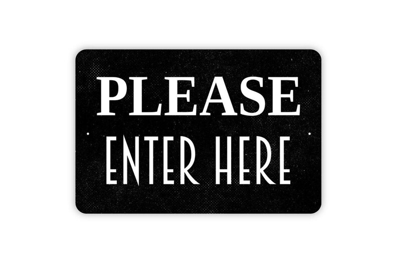 Please Enter Here Sign - Metal Wall Art - Indoor or Outdoor - Etsy