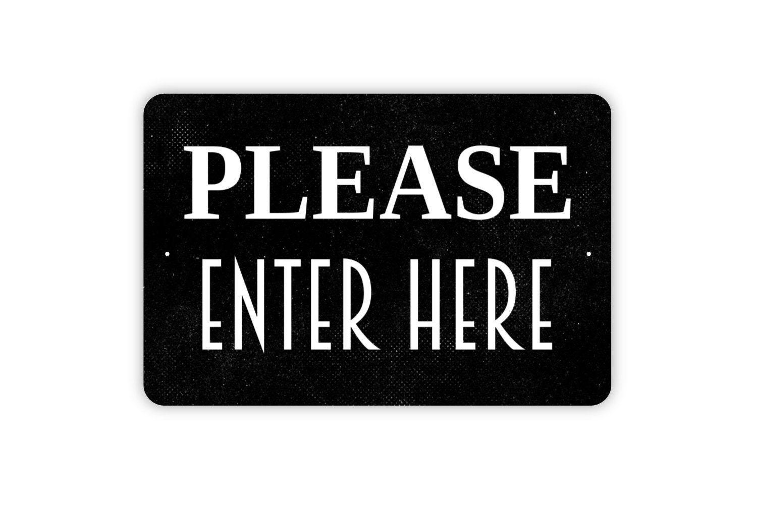 Please Enter Here Sign - Metal Wall Art - Indoor or Outdoor - Etsy