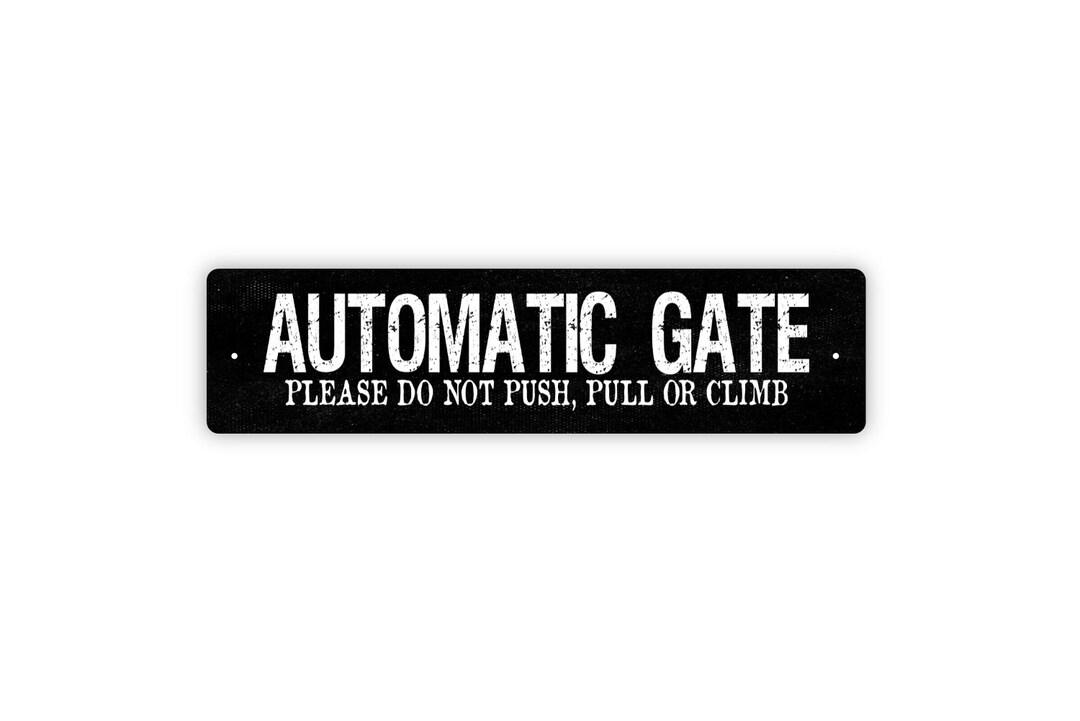 Automatic Gate Please Do Not Push Pull or Climb Sign - Rustic Metal ...