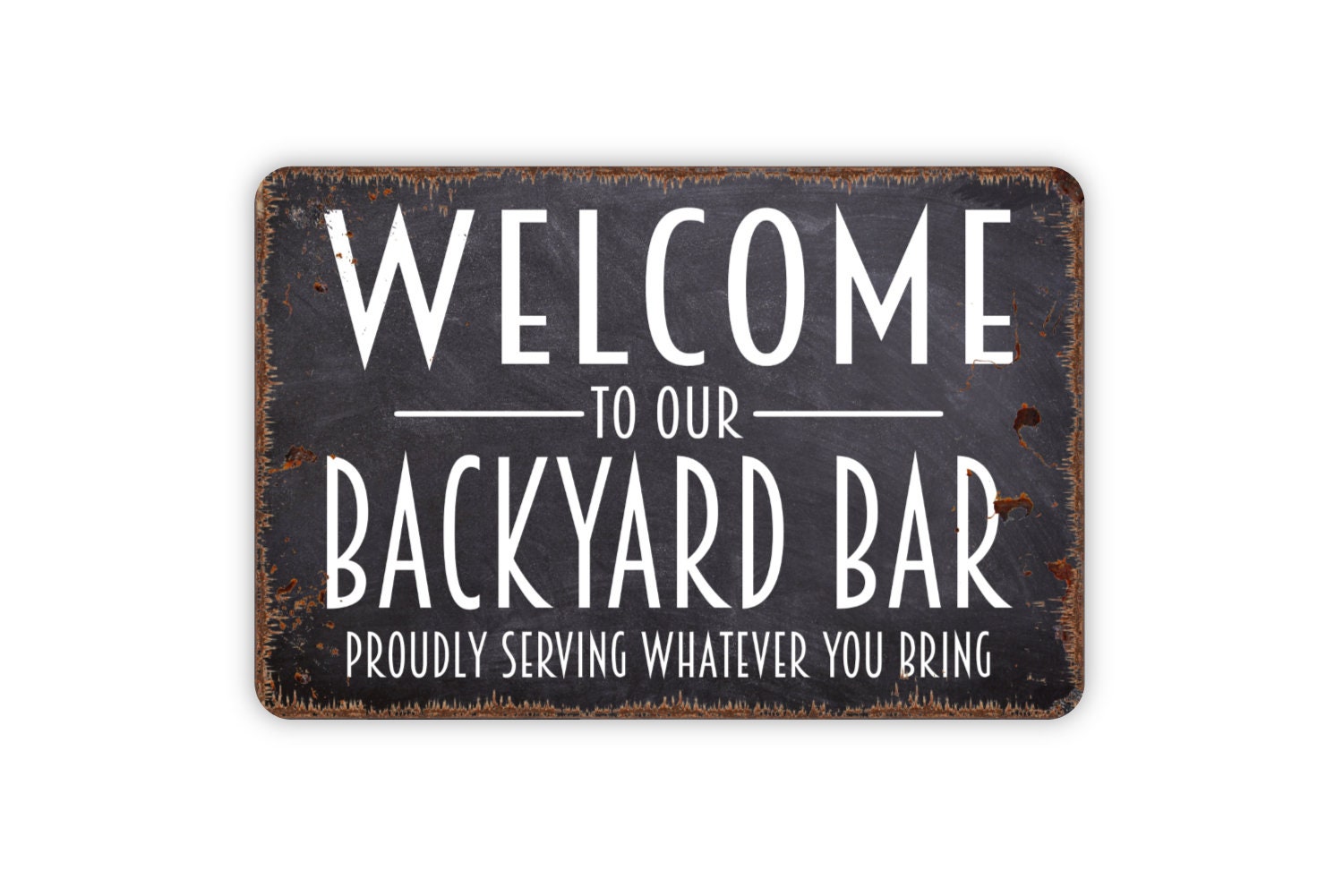 Welcome To Our Backyard Bar Proudly Serving Whatever You Bring | Etsy Welcome To Our Backyard Bar Proudly Serving Whatever You Bring | Etsy