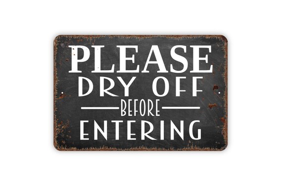 Please Dry off Before Entering Sign Rustic Metal Sign for - Etsy