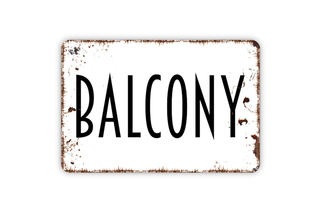 Balcony Metal Sign - Indoor or Outdoor Metal Sign - Etsy