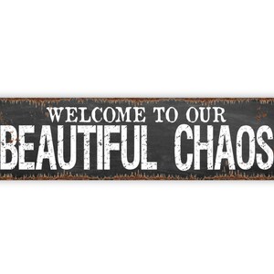 Welcome to Our Beautiful Chaos Sign Rustic Custom Metal Sign - Etsy