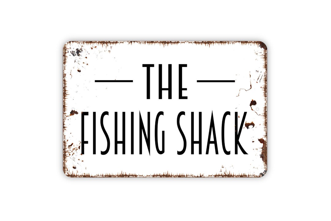 The Fishing Shack Sign, Metal Sign, Farmhouse Contemporary Modern Wall ...