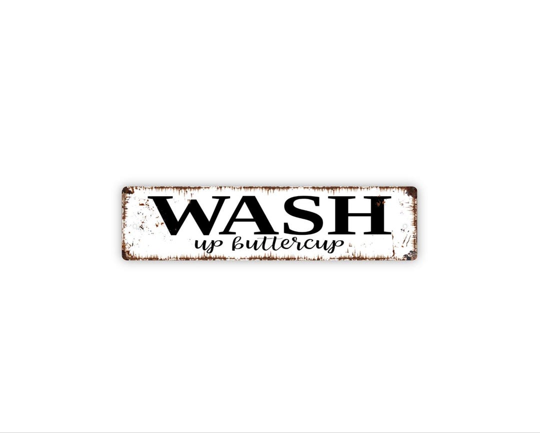 Wash up Buttercup Sign - Funny Bathroom Wall Decor - Restroom ...